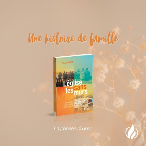 Stream Une histoire de famille, ext. L'église sans les murs de Eric ...