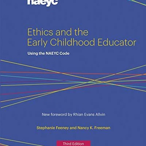 Stream Read pdf Ethics and the Early Childhood Educator: Using the ... Stream Read pdf Ethics and the Early Childhood Educator: Using the ...