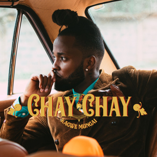 Stream Chay Chay by Kagwe Mungai | Listen online for free on SoundCloud