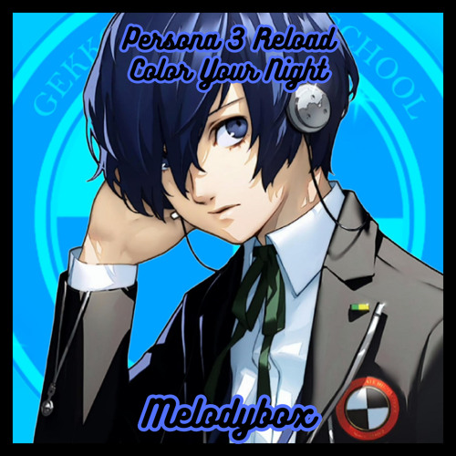 Stream Persona 3 Reload Color Your Night by XxMelodyBoxX | Listen ...