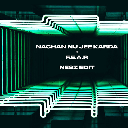 Stream Nachan Nu Jee Karda X F.E.A.R. (Nesz Edit) by Nesz | Listen ...