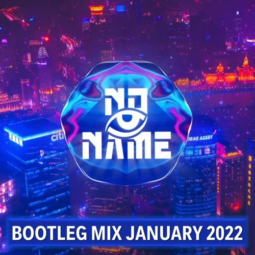Stream Bootleg Mix January 2022 by N0-NAME | Listen online for free on ...