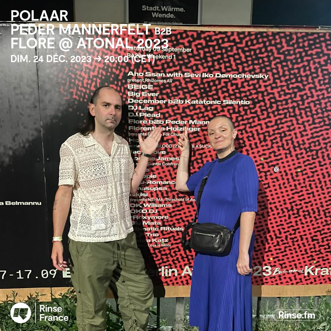 Stream POLAAR : Peder Mannerfelt b2b Flore @ Atonal 2023 - 24 Décembre ...
