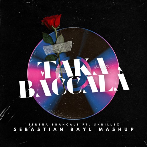 Stream Serena Brancale Ft. Skrillex - Taka Baccalà (SEBASTIAN BAYL MASH - UP) by Sebastian Bayl ...
