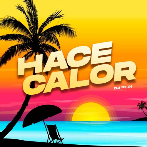 Stream Hace Calor (Bootleg) by dj pilin | Listen online for free on ...