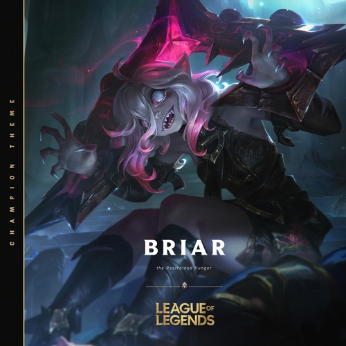 Stream Briar The Restrained Hunger By League Of Legends Listen