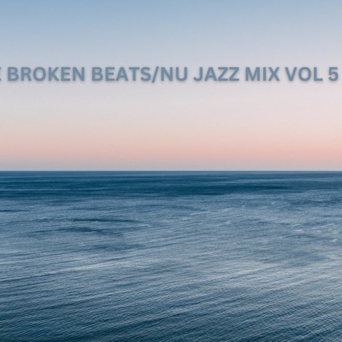 Stream NU JAZZ -BROKEN BEATS MIX VOL 5 by DJ GEE CEE | Listen online ...