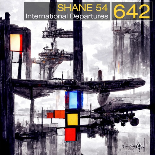 Stream Shane 54 - International Departures 642 by Shane 54 | Listen ...