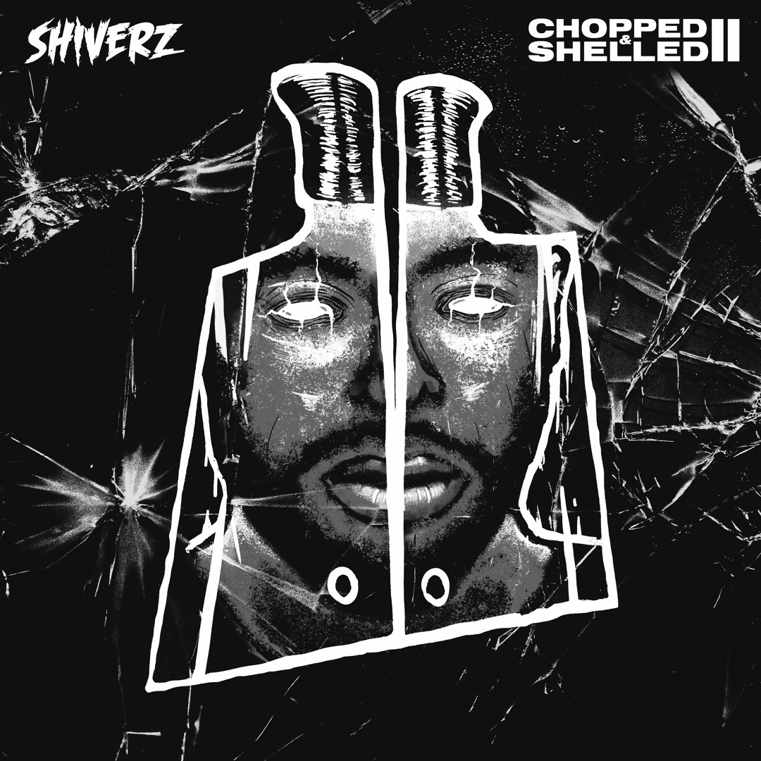 Stream SHIVERZ - CHOPPED & SHELLED II by SHIVERZ DA BUTCHER | Listen ...