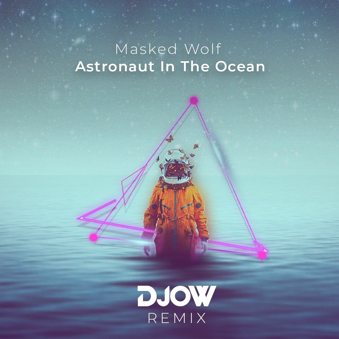 Stream Masked Wolf - Astronaut In The Ocean - DJOW REMIX 2021.mp3 by ...