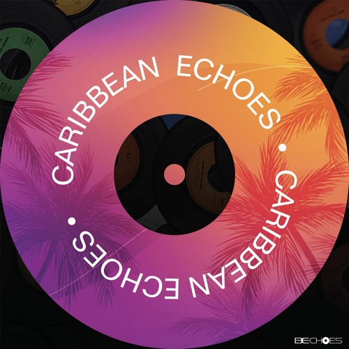 Stream BECHOES Entertainment | Listen to CARIBBEAN ECHOES playlist online for free on SoundCloud