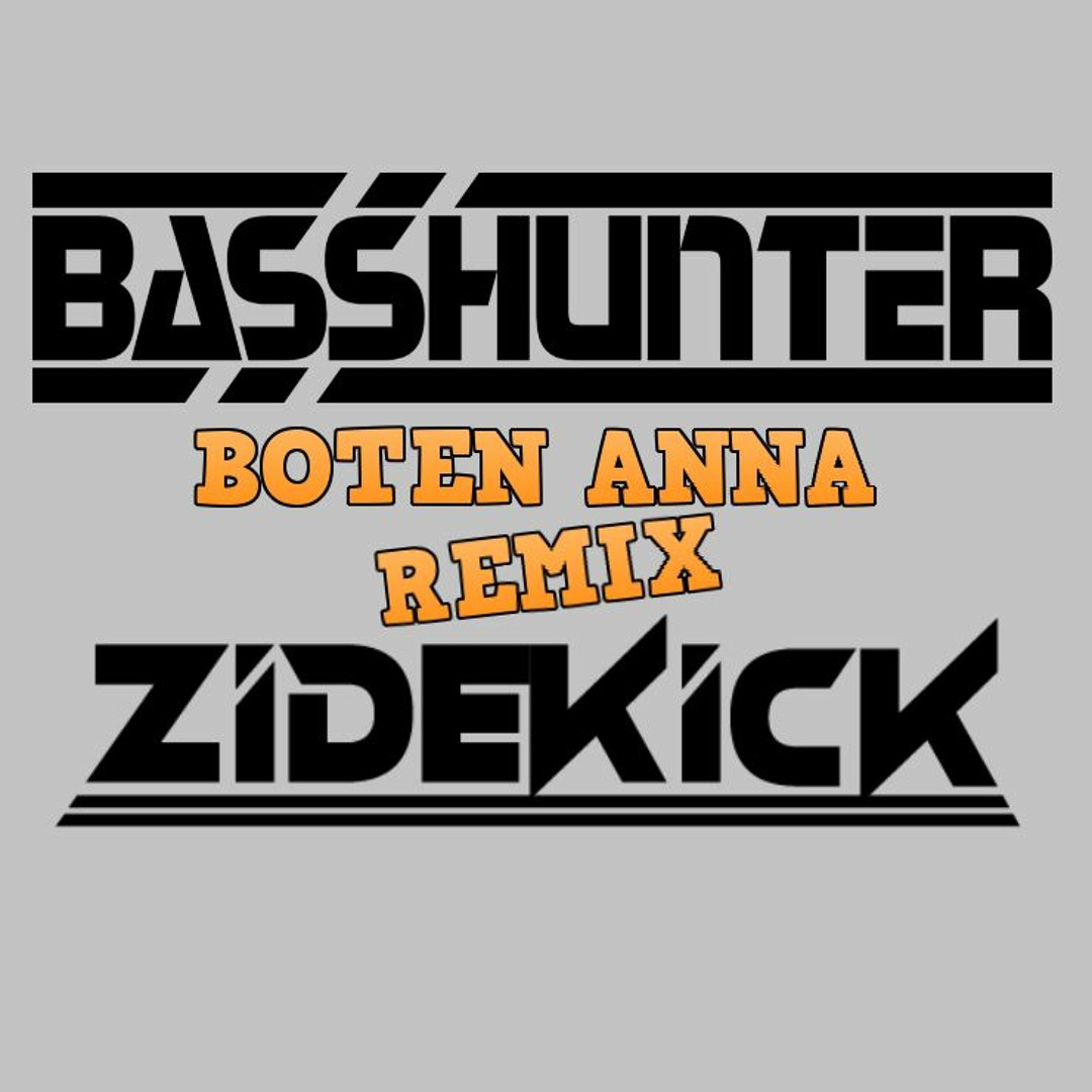 Stream Basshunter - BOTEN ANNA (Zidekick Remix) by Zidekick | Listen ...