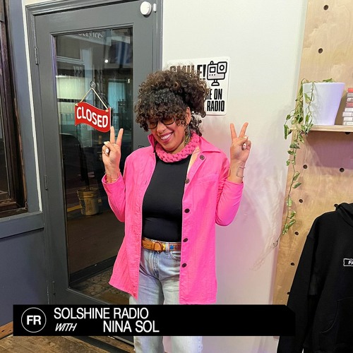 Stream Solshine Radio With Nina Sol | March 6, 2024 by Fault Radio ...