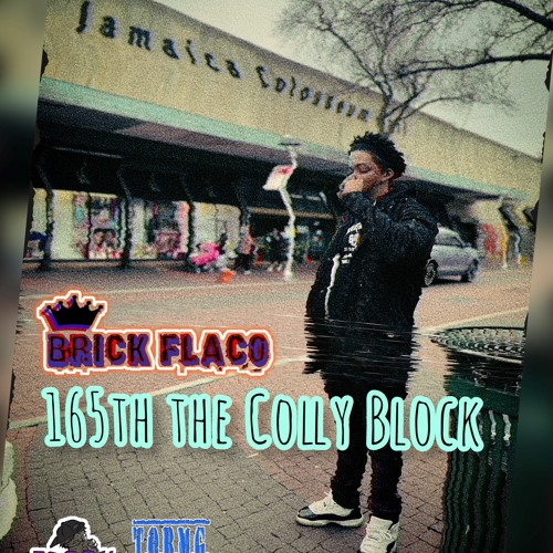 Stream 165th The Colly Block by King Brick Flaco | Listen online for ...