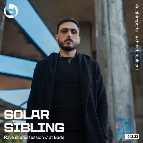 Stream NIGHT REPORTS005 w/ Solar Sibling by KHMEBI | Listen online for ...
