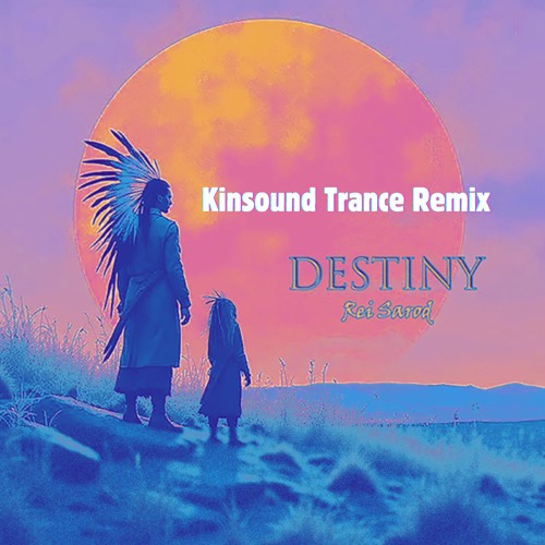 Stream Rei Sarod, Kinsound - Destiny (Kinsound Trance Remix).wav by Rei Sarod | Listen online ...