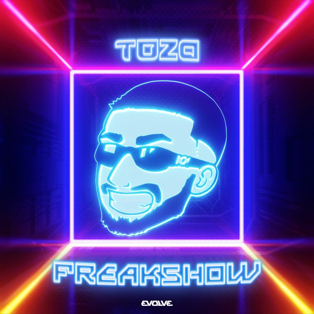 Stream TOZA - FREAKSHOW by TOZA | Listen online for free on SoundCloud