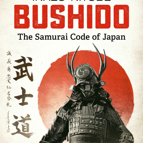 Stream EPUB Bushido: The Samurai Code of Japan: With an Extensive ...