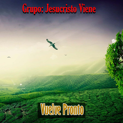 Stream Vuelve Pronto by Grupo Jesucristo Viene | Listen online for free ...