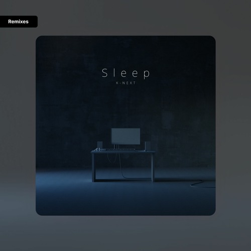 Stream K-NEXT | Listen to Sleep Remixes +1 playlist online for free on ...