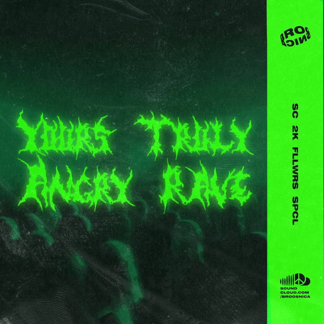 Stream Yours Truly Angry Rave [2K FLLWRS SPCL] by Broosnica | Listen ...