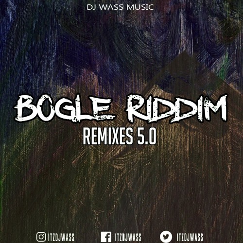 Stream Bogle Riddim Remixes 5.0 - Masicka, Squash, Eddy G Bomba, Jamal, Kraff - (Download ...