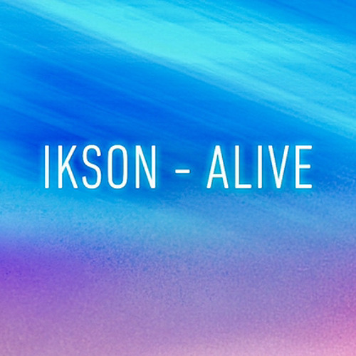 Stream Ikson - Alive (Tropical House Chill) by LoveTDreamYLive | Listen ...