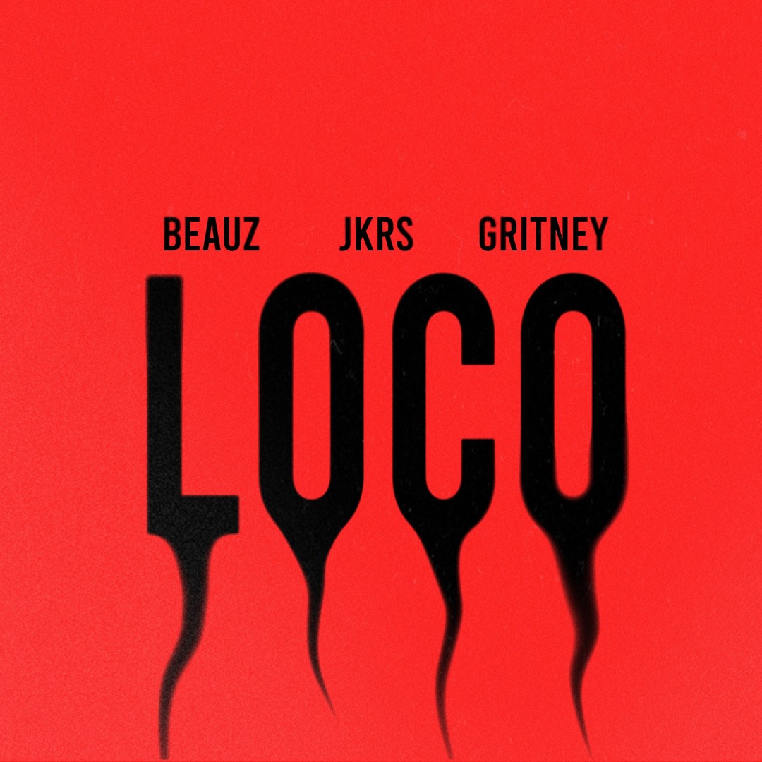 Stream BEAUZ, JKRS & gritney - Loco by JKRS | Listen online for free on ...