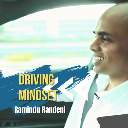 Stream episode Mindset while driving by Ramindu Randeni podcast ...