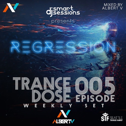 Stream Trance Dose Episode 005 (REGRESSION) by Albert V | Listen online ...