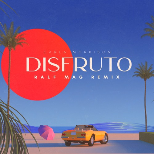 Stream Carla Morisson - Disfruto (Ralf Mag Remix) by Ralf Mag | Listen ...