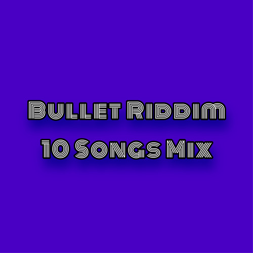 Stream Bullet Riddim 10 Songs Mix by shotta0217 | Listen online for ...