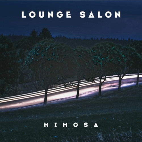 Stream MIMOSA (Unreleased) by Lounge Salon | Listen online for free on ...