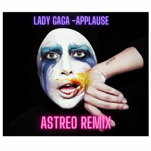 Stream Lady Gaga Applause Astreo Extended 150 Bpm Slap Techno Remix