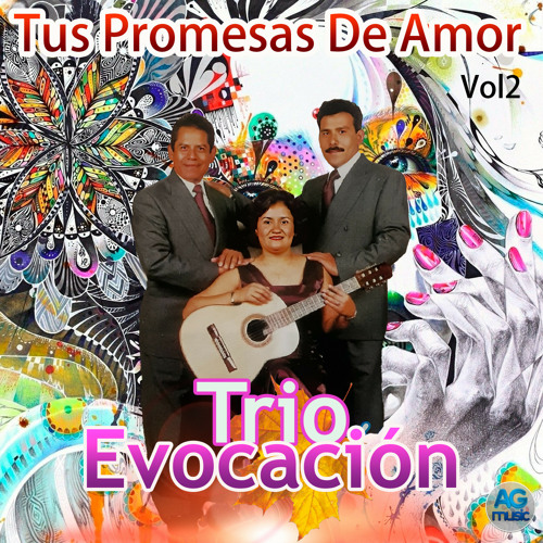Stream Tus Promesas De Amor By Trio Evocación Listen Online For Free
