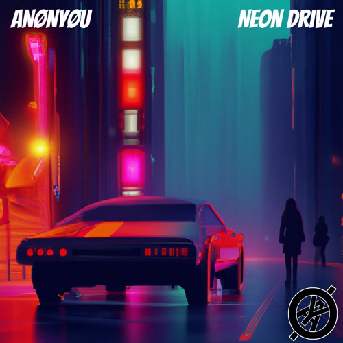 Stream Neon Drive by ANØNYØU | Listen online for free on SoundCloud