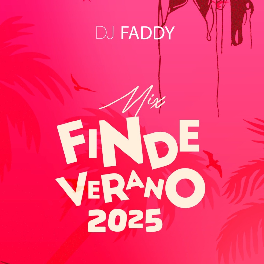 Stream DJ FADDY - MIX FINDE VERANO 2025 by FADDYDJ | Listen online for ...