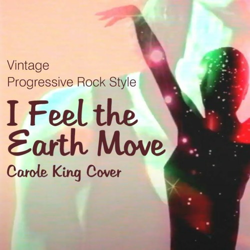 Stream I Feel The Earth Move Carole King Cover Vintage Progressive