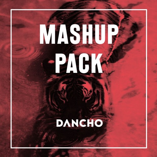 Stream Dancho Mashup Pack by DANCHO | Listen online for free on SoundCloud