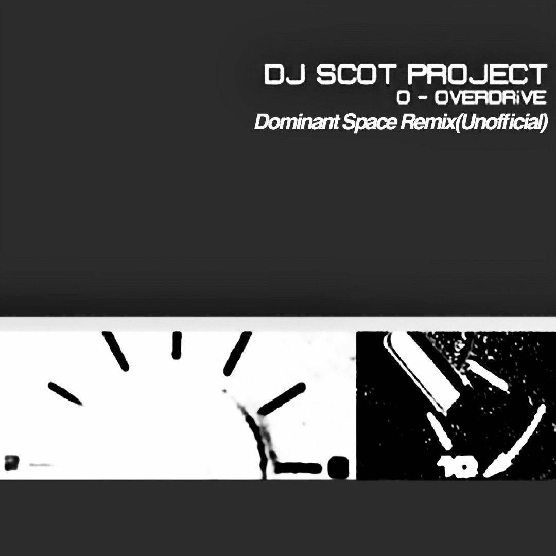 Stream DJ Scot Project - O (Overdrive) (Dominant Space Remix) FreeDL by ...