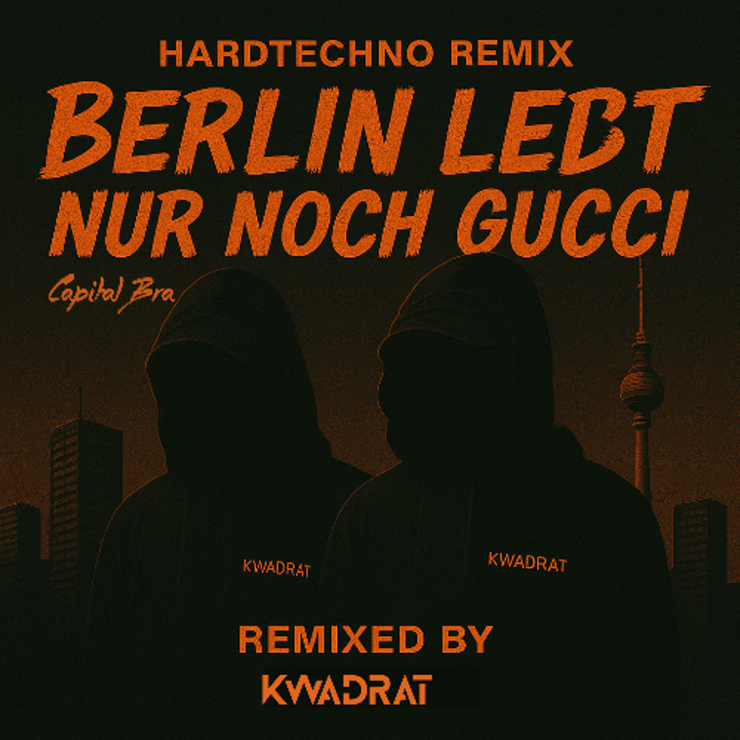 Stream Capital Bra - Berlin Lebt x Nur noch Gucci (KWADRAT Hardtechno ...