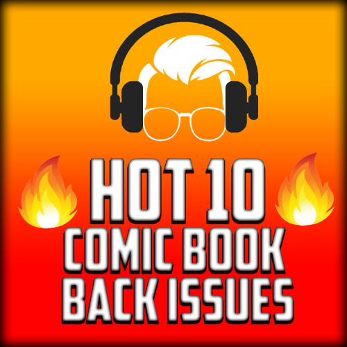 Stream episode Top 10 HOTTEST Comic Book Back Issues 4.4.25 by ...