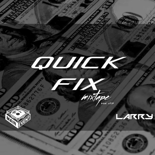 Stream QUICK FIX MIXTAPE (Vol. 23) DJ Larry (The Weeknd, Lil Tecca ...