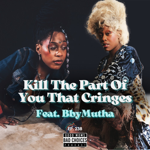 Stream Kill The Part Of You That Cringes Feat. BbyMutha by Good Moms ...