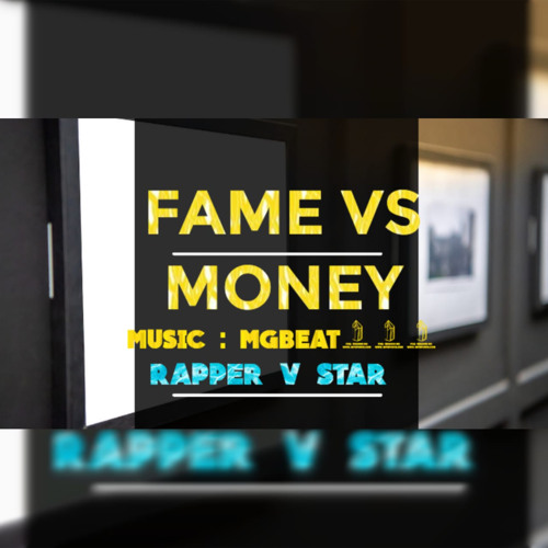 Stream Fame vs Money by Rappervstar | Listen online for free on SoundCloud