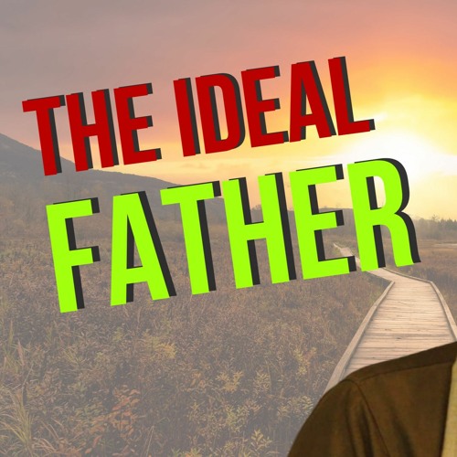 Stream The Ideal Father by ZamZamAcademy | Listen online for free on ...