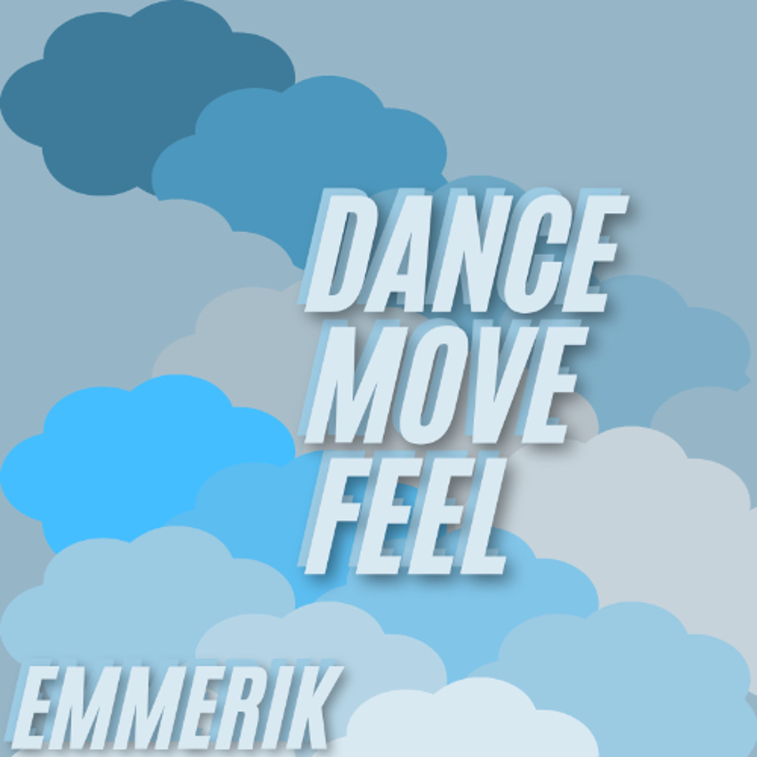 Stream EMMERIK - DANCE MOVE FEEL by EMMERIK | Listen online for free on ...