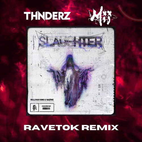 Stream Sullivan King & Vastive - Slaughter (THNDERZ & MII RAVETOK REMIX ...