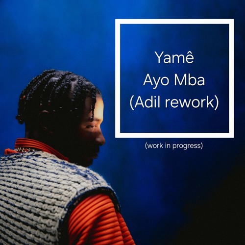 Stream Yamê - Ayo Mba (adil rework)v3.wav by Square.Root.of.A / The ...
