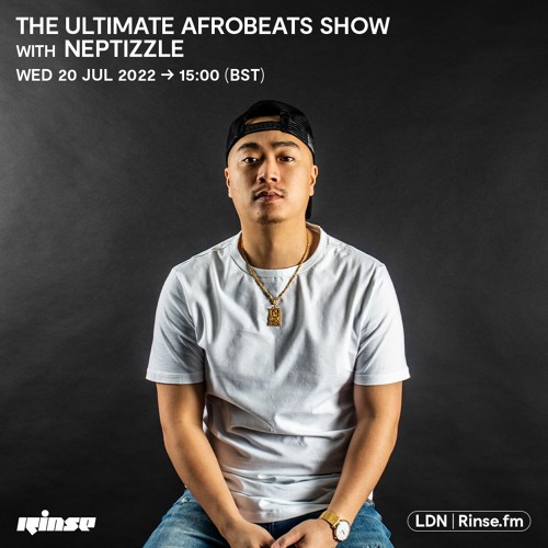 Stream The Ultimate Afrobeats Show with Neptizzle - 20 July 2022 by ...